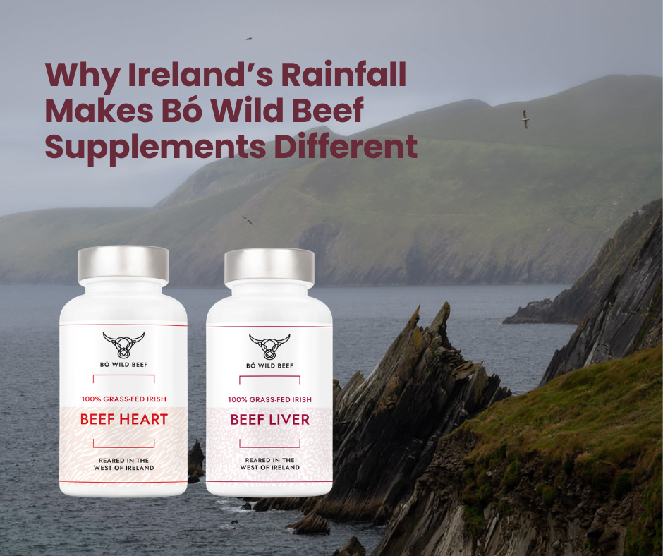 Why Ireland’s Rainfall Makes Bó Wild Beef Supplements Different - Bo ...